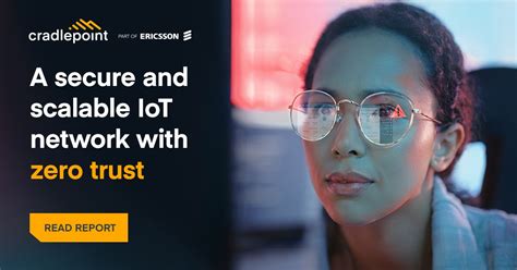 Cradlepoint Part Of Ericsson On Linkedin Iot Today Building A Secure