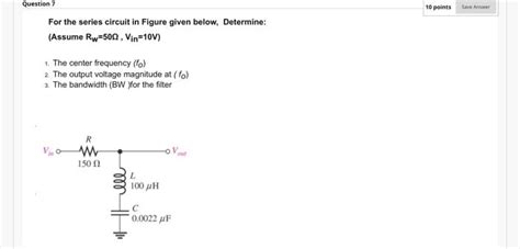 Solved For The Series Circuit In Figure Given Below Chegg
