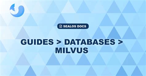 Guides Databases Milvus Sealos Docs Guides Databases Milvus Sealos Docs