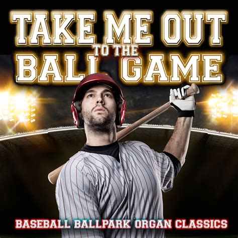 ‎take Me Out To The Ball Game Baseball Ballpark Organ Classics