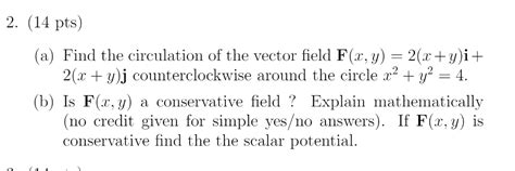 Solved A Find The Circulation Of The Vector Field F X Y