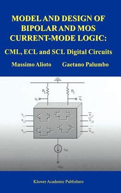 Model And Design Of Bipolar And Mos Current Mode Logic Cml Ecl And Scl Digital Circuits