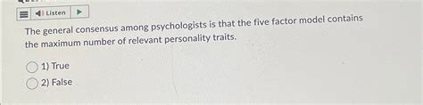 Solved ListenThe General Consensus Among Psychologists Is Chegg