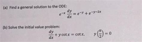 Solved A Find A General Solution To The ODE Chegg