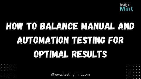How To Balance Manual And Automation Testing For Optimal Results