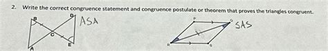 Solved Write The Correct Congruence Statement And Congruence Postulate Or Theorem That Proves