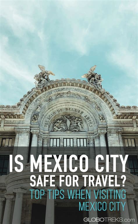 Is Mexico City Safe For Travel Top Tips When Visiting Mexico City