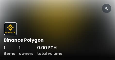 Binance Polygon Collection OpenSea