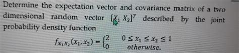 Solved Determine The Expectation Vector And Covariance