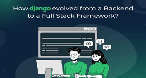 How Django Evolved From A Backend To A Full Stack Framework Icharts