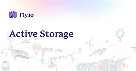 active storage · fly docs