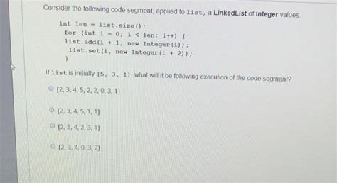 Solved Consider The Following Code Segment Applied To List