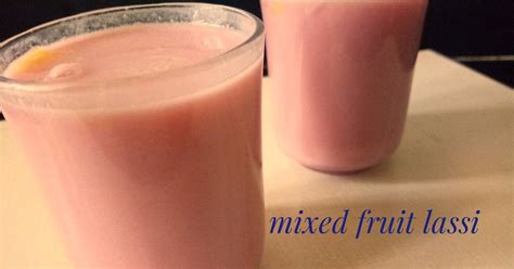 Mixed Fruit Lassi Recipe By Pankaj Varshney Cookpad