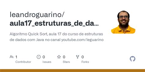 Github Leandroguarinoaula17estruturasdedadosjava Algoritmo Quick Sort Aula 17 Do Curso