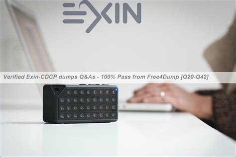 Verified Exin Cdcp Dumps Qandas 100 Pass From Free4dump [q20 Q42] Free4dump
