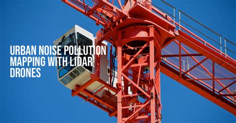 The Future Of Urban Planning Lidar Drones Heroes With Lasers In The Sky