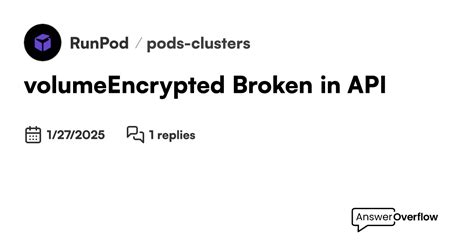 Volumeencrypted Broken In Api Runpod