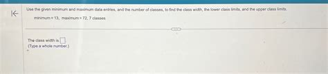 Solved Use The Given Minimum And Maximum Data Entries And