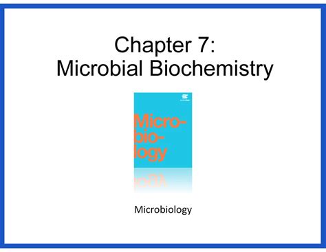Unit 7 Microbial Biochemistry Powerpoint Chapter 7 Microbial Biochemistry Microbiology