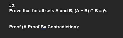 solved 2 prove that for all sets a and b a−b ∩b ∅ proof