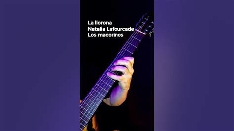 La Llorona Natalia Lafourcadelos Macorinos Guitar Spanishguitar