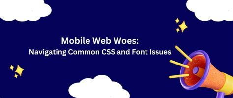 Mobile Web Woes Navigating Common Css And Font Issues 📱🔧 Dev Community
