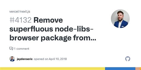 Remove Superfluous Node Libs Browser Package From Client Bundle · Issue 4132 · Vercelnextjs
