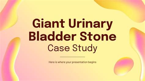 Giant Urinary Bladder Stone Case Study By Slidesgopptx