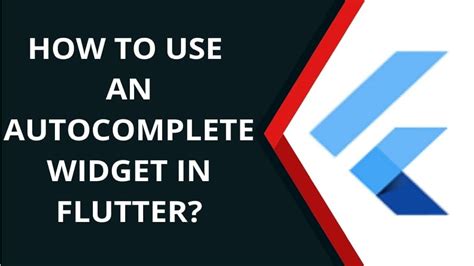 How To Use An Autocomplete Widget In Flutter By Ruben Gray Issuu