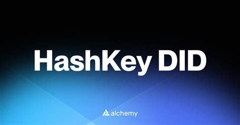 Hashkey Did Identity Tools Alchemy