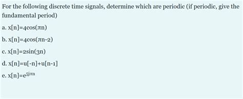 Solved For The Following Discrete Time Signals Determine Chegg Com