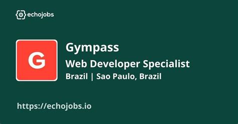 Gympass Is Hiring Web Developer Specialist Brazil Sao Paulo Brazil