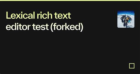 Lexical Rich Text Editor Test Forked Codesandbox