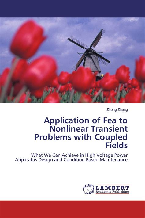 Application Of Fea To Nonlinear Transient Problems With Coupled Fields