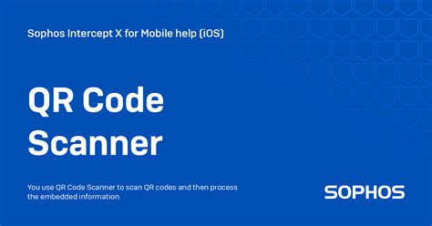 Qr Code Scanner Sophos Intercept X For Mobile Help Ios
