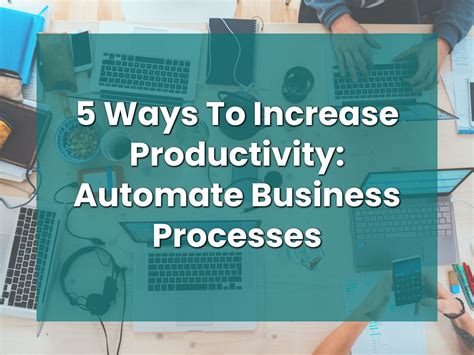 5 Ways To Increase Productivity Automate Business Processes