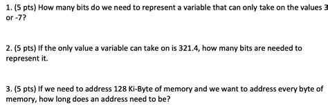 Solved 1 5 Pts How Many Bits Do We Need To Represent A Chegg Com