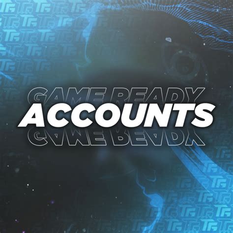 Game Ready Accounts TGModz