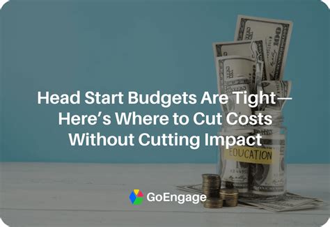 Head Start Budgets Are Tight—heres Where To Cut Costs Without Cutting Impact Goengage