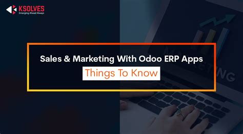 Sales And Marketing With Odoo Erp Apps Things To Know