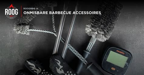 Onmisbare Barbecue Accessoires • Roog Bbq