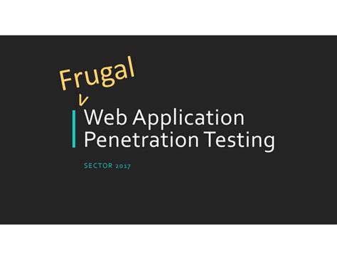 Frugal Web Application Penetration Testing Ppt