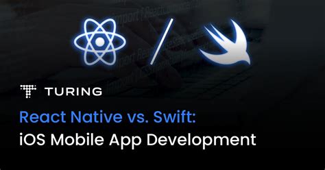 React Native Vs Swift Ios Mobile App Development Turing