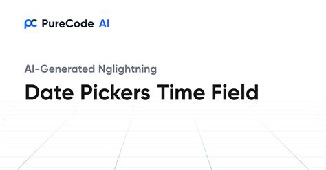Build Great Nglightning Date Pickers Time Field Components Faster Using