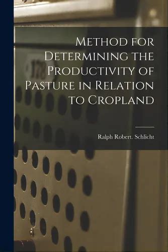 Method For Determining The Productivity Of Pasture In Relation To Cropland De Schlicht Ralph
