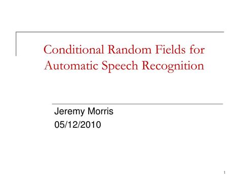 Ppt Conditional Random Fields For Automatic Speech Recognition