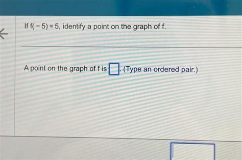 Solved If F Identify A Point On The Graph Of F A Chegg Com
