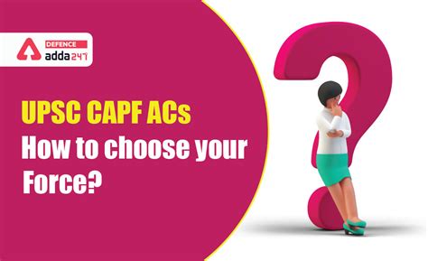 CAPF ACs How To Choose Your Force