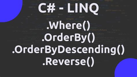 C Linq Where Orderby Orderbydescending Reverse Sintaxe De Método Youtube