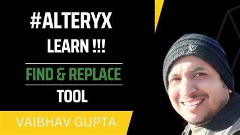 learn alteryx find and replace tool vaibhav gupta youtube